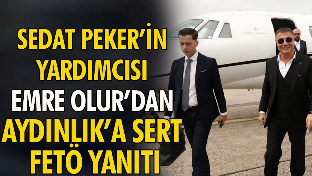 Sedat Pekerin danışmanı Emre Olurdan Aydınlıka sert FETÖ yanıtı - Borsa ...